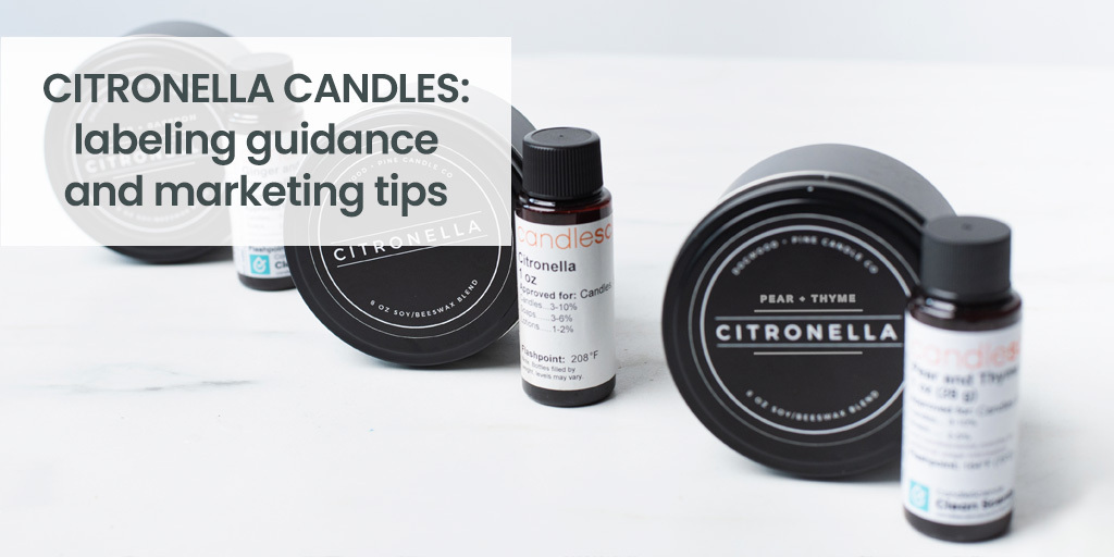 Citronella Candles: Labeling Guidance and Marketing Tips - CandleScience