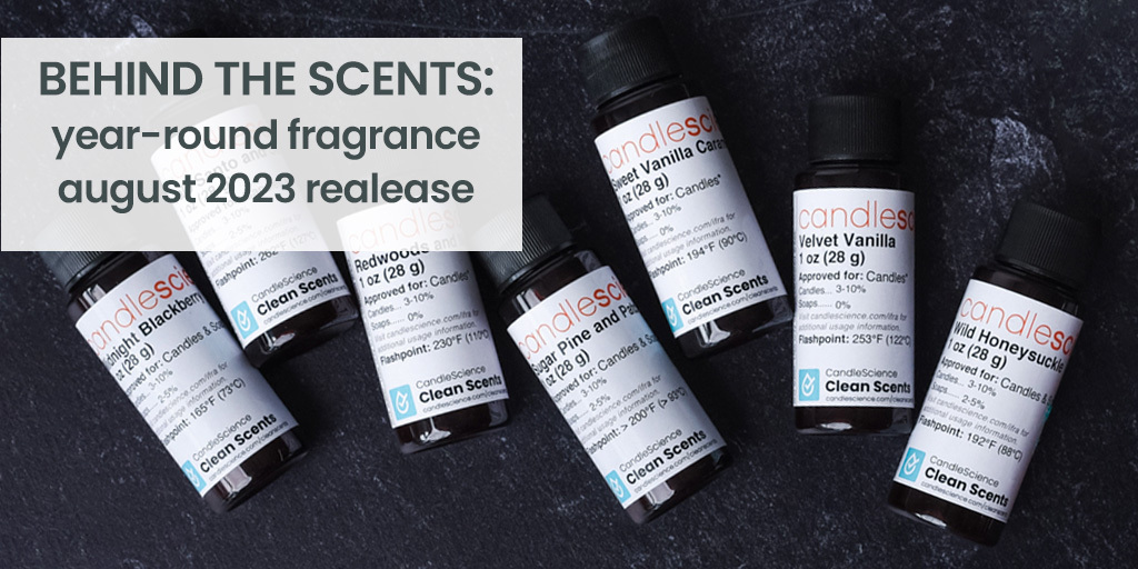 Behind the Scents 2023: August Fragrance Release - CandleScience
