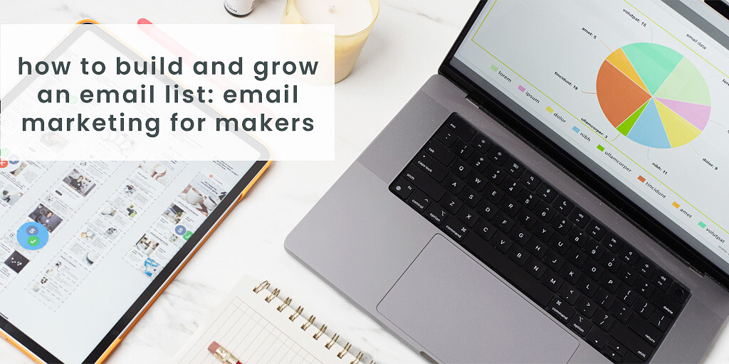 How to build and grow an email list: email marketing for makers ...